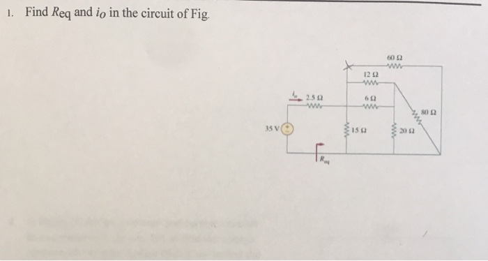 Solved 1. Find Req and io in the circuit of Fig. 60Ω 12Ω 6Ω | Chegg.com
