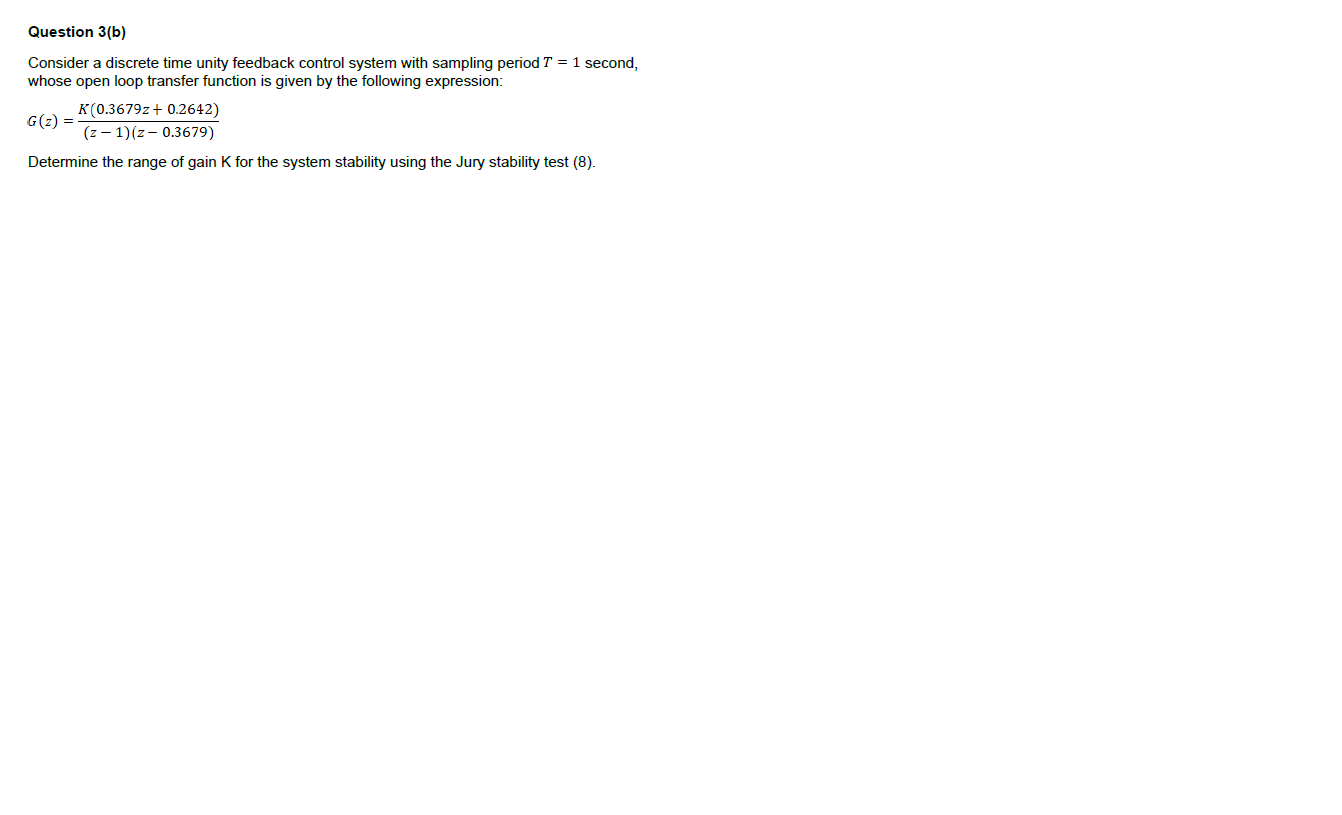 Solved Question 3(b) Consider a discrete time unity feedback | Chegg.com