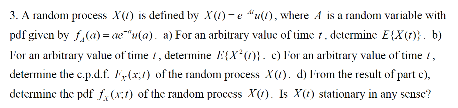 Solved 3. A random process X(t) is defined by X(t)=e−Atu(t), | Chegg.com