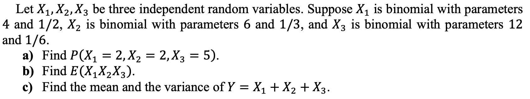 Solved Let X1,X2,X3 be three independent random variables. | Chegg.com
