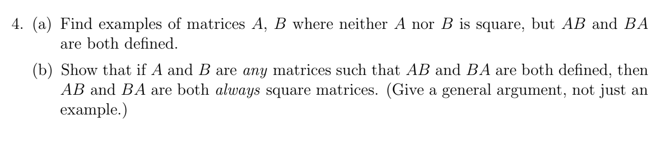 Solved (a) Find examples of matrices A,B where neither A nor | Chegg.com