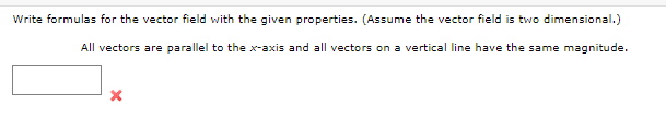 Solved Write formulas for the vector field with the given | Chegg.com