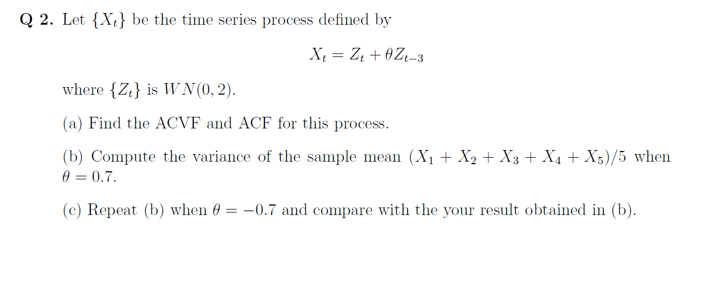 Solved Q 2. Let {Xt} be the time series process defined by | Chegg.com