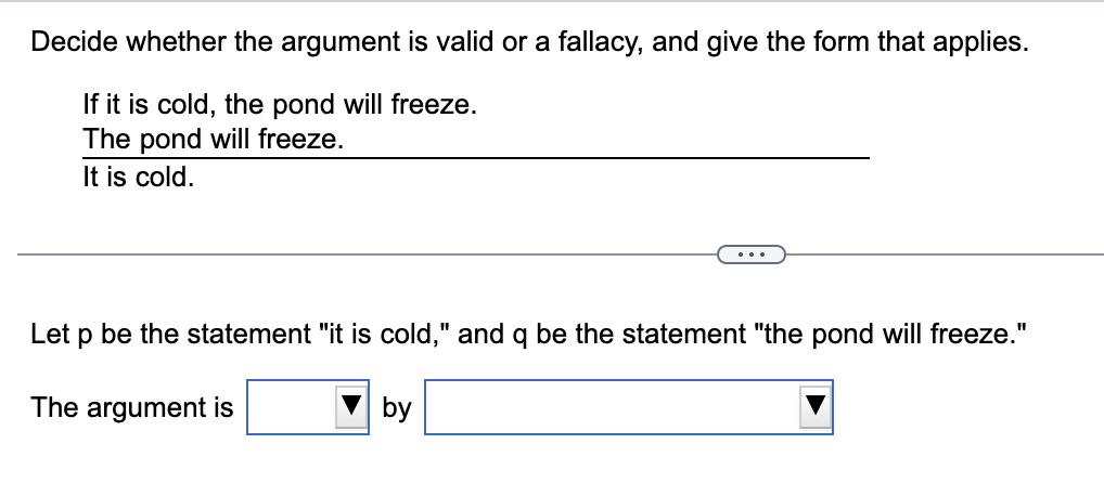 Solved Decide whether the argument is valid or a fallacy, | Chegg.com