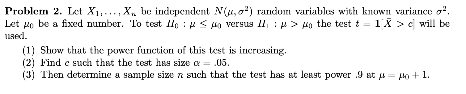 Solved Problem 2. Let X1,…,Xn be independent N(μ,σ2) random | Chegg.com