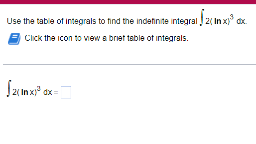 Solved Use the table of integrals to find the indefinite | Chegg.com