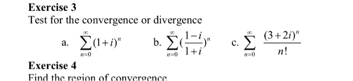 Solved Exercise 3 Test for the convergence or divergence 1-i | Chegg.com