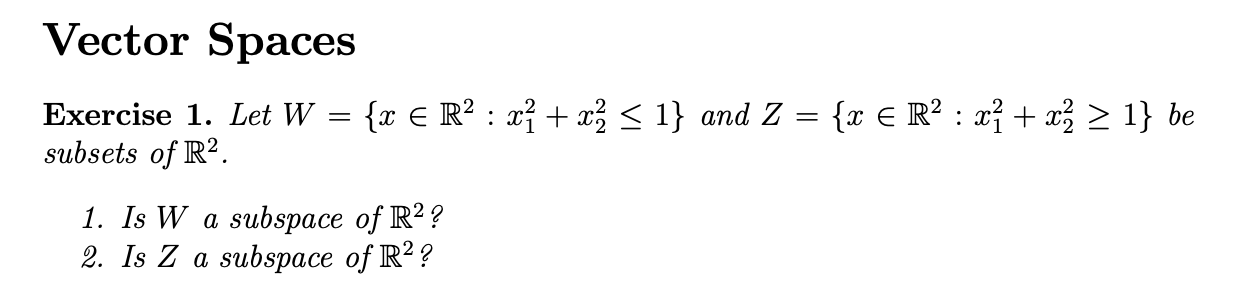Solved Vector Spaces Exercise 1. Let W={x∈R2:x12+x22≤1} and | Chegg.com