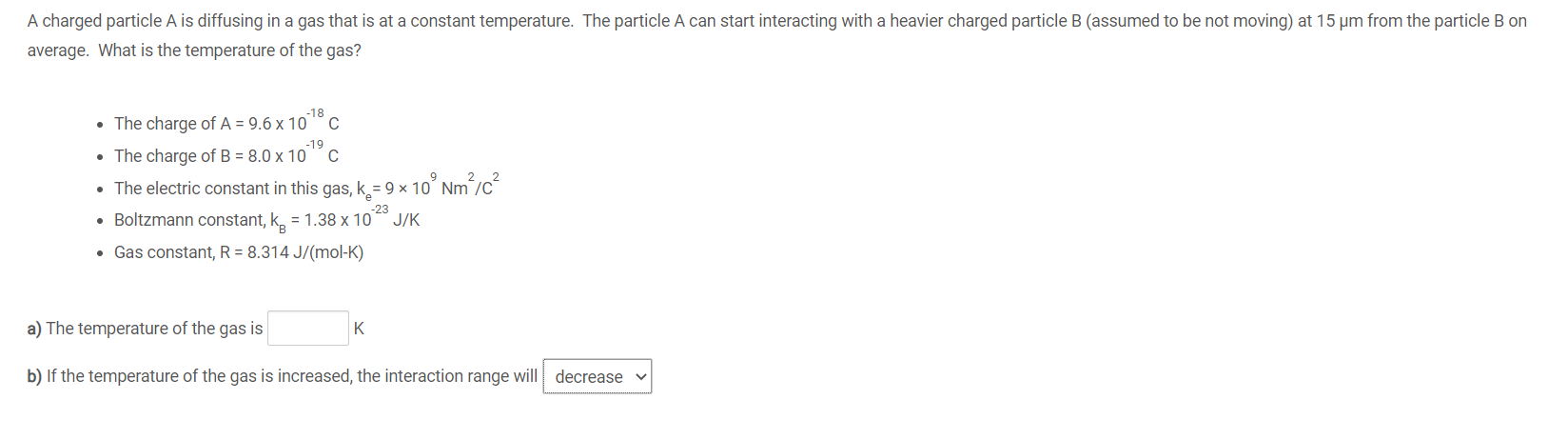 Solved A charged particle A is diffusing in a gas that is at | Chegg.com