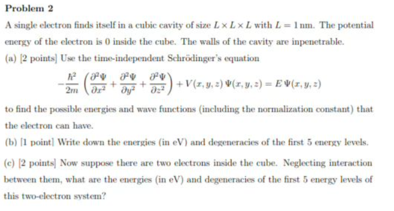 Solved Problem 2A single electron finds itself in a cubic | Chegg.com