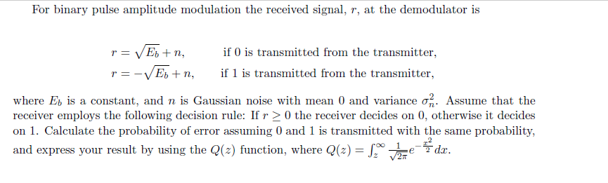 Solved For binary pulse amplitude modulation the received | Chegg.com