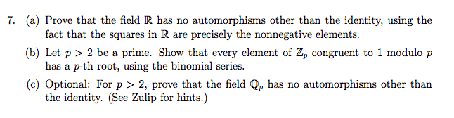 Solved 7. (a) Prove that the field R has no automorphisms | Chegg.com