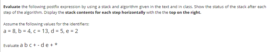 Solved Evaluate the following postfix expression by using a | Chegg.com