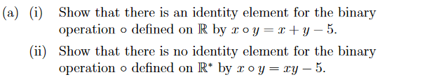 Solved (a) (i) Show that there is an identity element for | Chegg.com