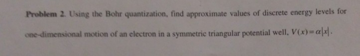 Solved Problem 2. Using the Bohr quantization, find | Chegg.com