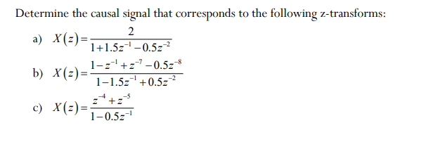 Solved Determine the causal signal that corresponds to the | Chegg.com