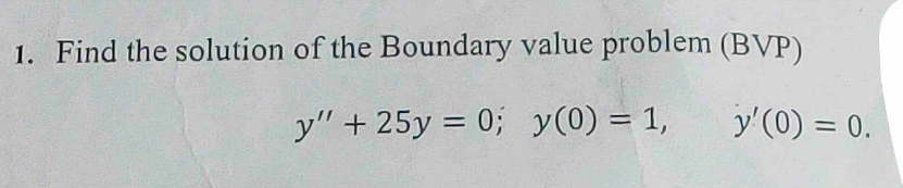 Solved 1. Find the solution of the Boundary value problem | Chegg.com