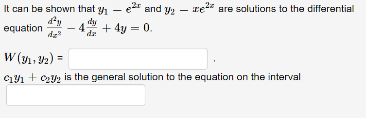 Solved It can be shown that y1=e2x and y2=xe2x are solutions | Chegg.com