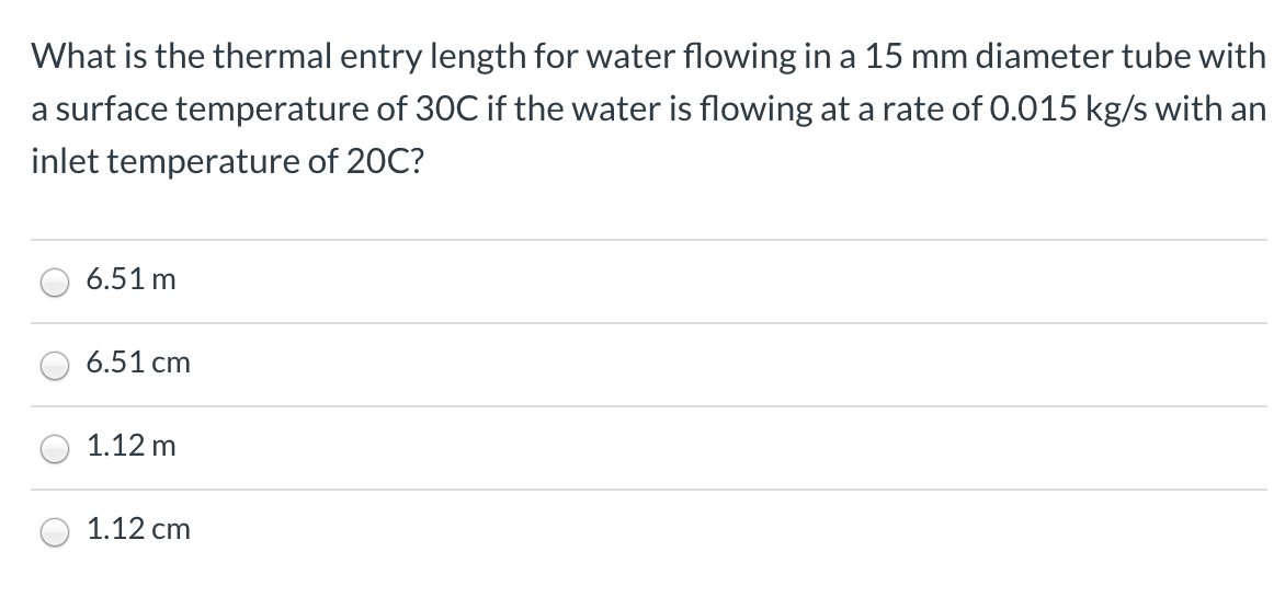 Solved What is the thermal entry length for water flowing in | Chegg.com