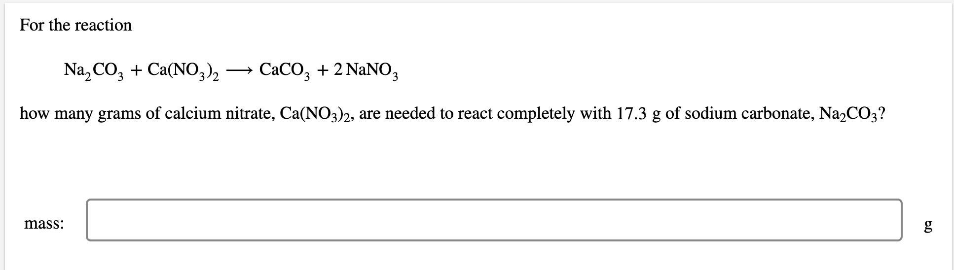 Solved For the reaction Na2CO3 + Ca(NO3)2 → CaCo3 + 2 NaNO3 | Chegg.com