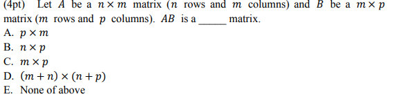 Solved (4pt) Let A be a nxm matrix (n rows and m columns) | Chegg.com
