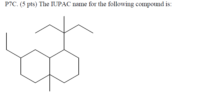Solved P7C. (5 pts) The IUPAC name for the following | Chegg.com