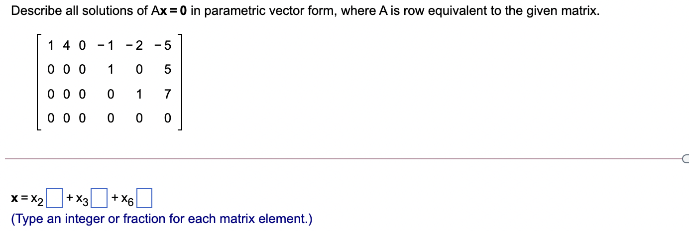 Solved Describe all solutions of Ax = 0 in parametric vector | Chegg.com