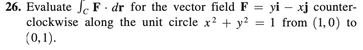 Solved Evaluate ∫C﻿F*dr ﻿for the vector field F=yi-xj | Chegg.com