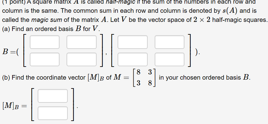 Solved (1 point) A square matrix A is called half-magic if | Chegg.com