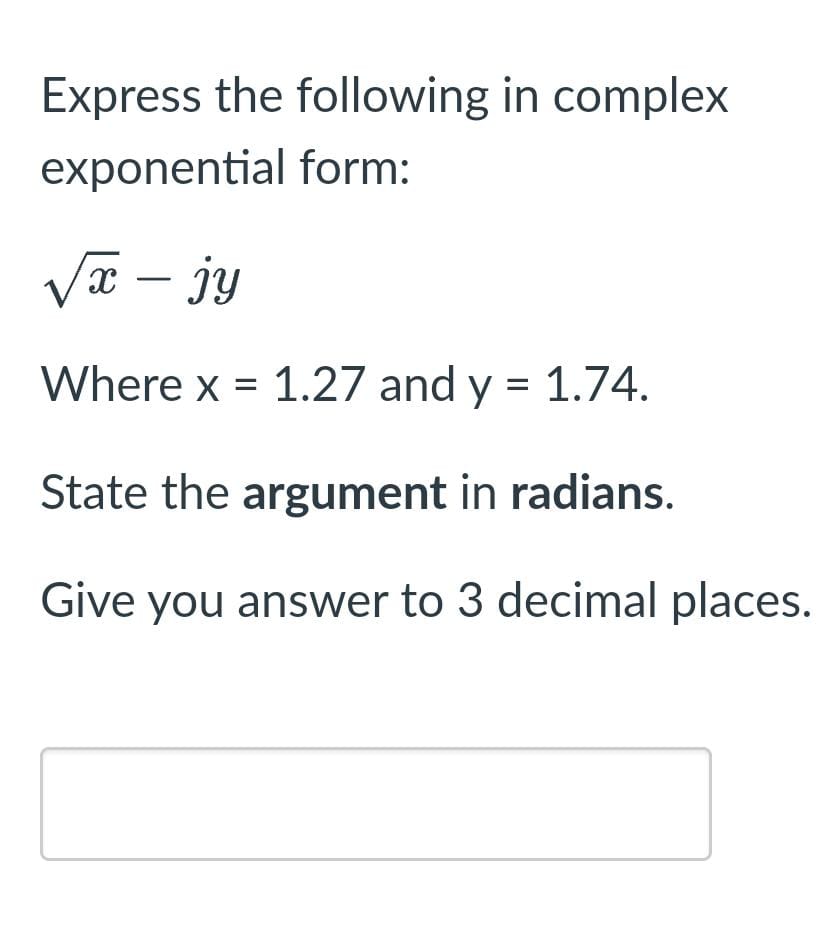 Solved Express the following in complex exponential form: | Chegg.com
