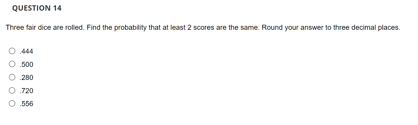 Solved Three fair dice are rolled. Find the probability that | Chegg.com