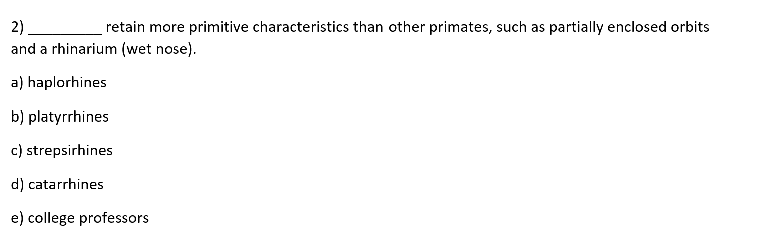 Solved 2) retain more primitive characteristics than other | Chegg.com