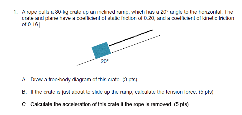Solved 1. A rope pulls a 30-kg crate up an inclined ramp, | Chegg.com