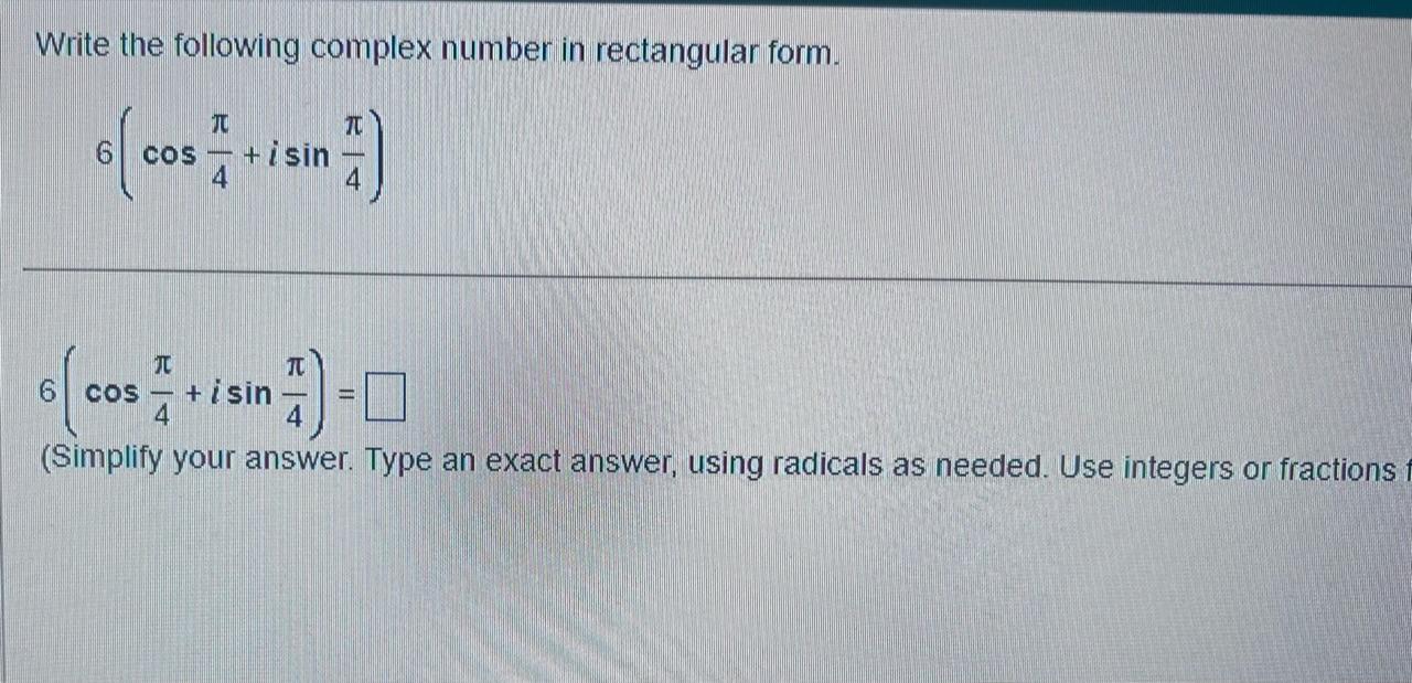 Solved Write the following complex number in rectangular | Chegg.com