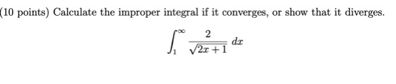 Solved 10 points) Calculate the improper integral if it | Chegg.com