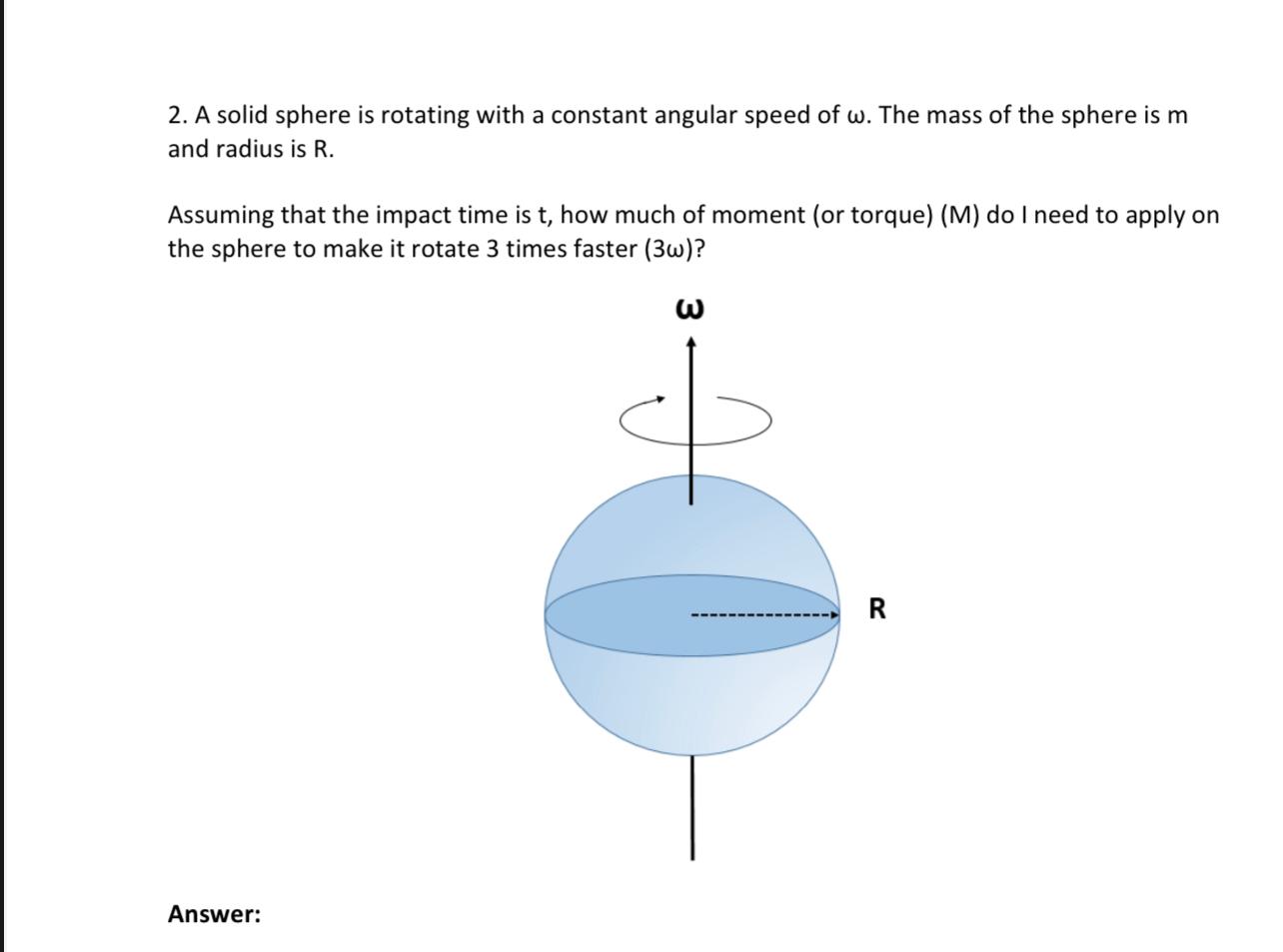 Solved 2. A solid sphere is rotating with a constant angular | Chegg.com