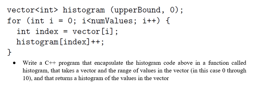 Solved = = vector histogram (upperBound, 0); for (int i = 0; | Chegg.com