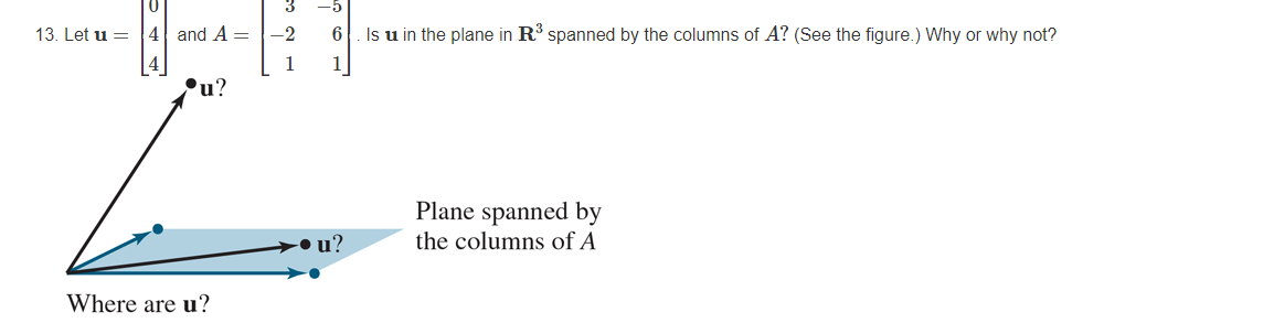 13. Let u=∣∣044∣∣ and A=∣∣3−21−561∣∣. Is u in the | Chegg.com