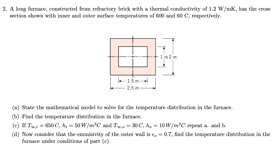 Solved 2. A long furnace, constructed from refractory brick | Chegg.com