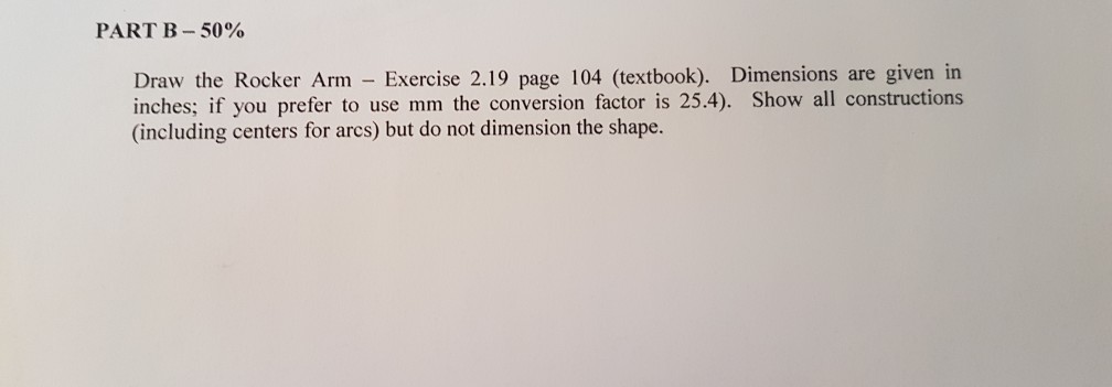 Solved PART B-50% Draw the Rocker Arm Exercise 2.19 page 104 | Chegg.com