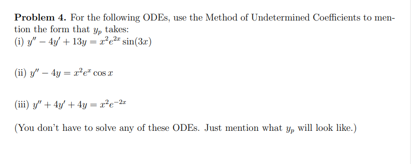 Solved Problem 4. For the following ODEs, use the Method of | Chegg.com
