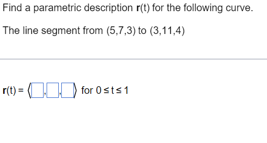 Solved Find a parametric description r(t) for the following | Chegg.com