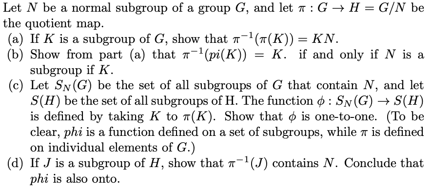 Solved Let N be a normal subgroup of a group G, and let a : | Chegg.com