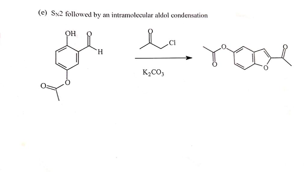 Solved (e) SN2 followed by an intramolecular aldol | Chegg.com
