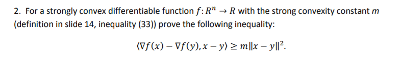 Solved 2. For a strongly convex differentiable function f: | Chegg.com