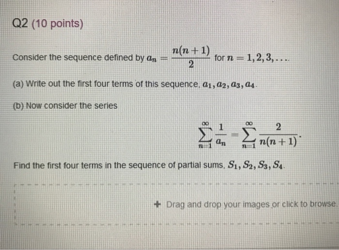 Solved Q2 (10 points) Consider the sequence defined by an | Chegg.com