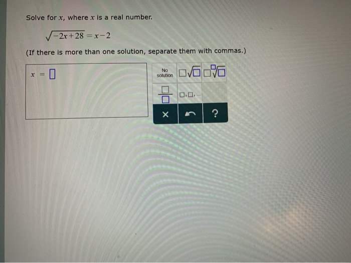 Solved Solve for x, where x is a real number. 2x+28 x-2 (If | Chegg.com