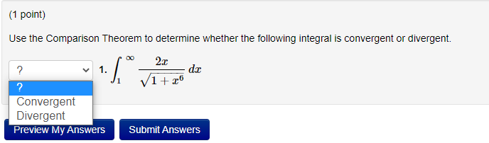 Solved (1 point) Use the Comparison Theorem to determine | Chegg.com