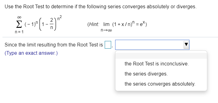 Solved Use the Root Test to determine if the following | Chegg.com