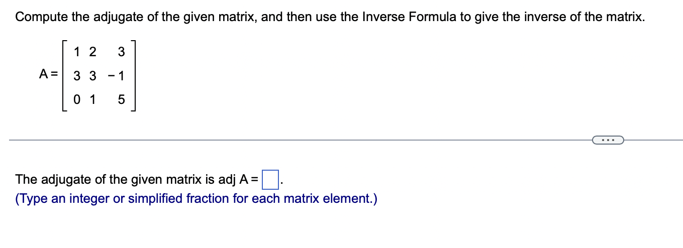Solved Compute the adjugate of the given matrix, and then | Chegg.com